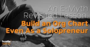 E-Myth Lessons: Build An Org Chart [Even if You're a Solopreneur ...